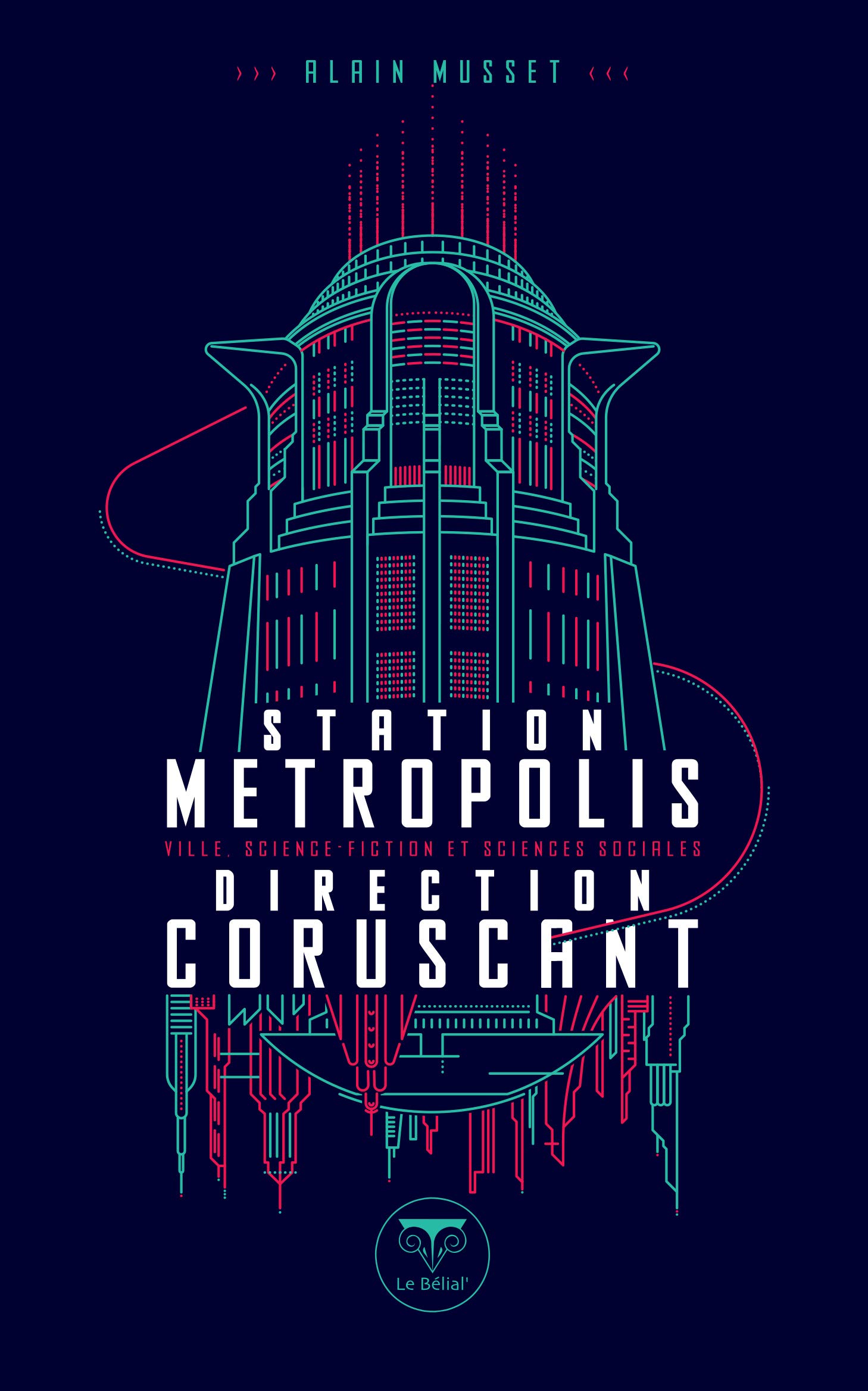Station Metropolis direction Coruscant – Alain Musset – L'épaule d'Orion