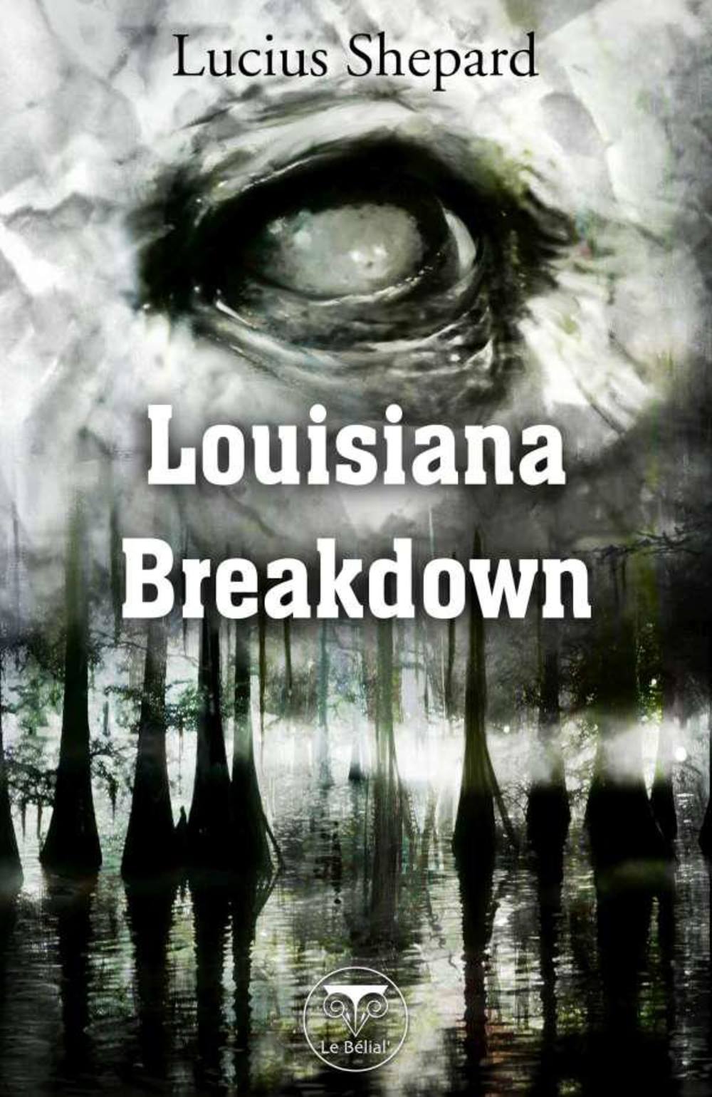 Louisiana Breakdown – Lucius Shepard – L'épaule d'Orion